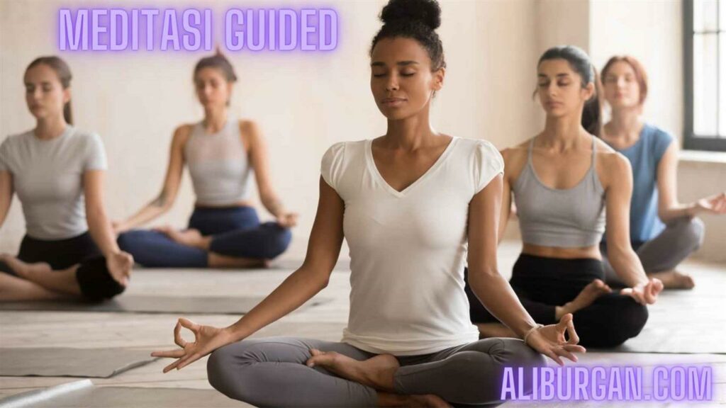 Meditasi Guided: Penuntun Menuju Kesejahteraan Jiwa - ALIBURGAN